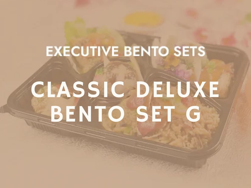 Classic Deluxe Bento Set G $13.80/pax ($15.04 w/ GST) For Min 20 pax ...