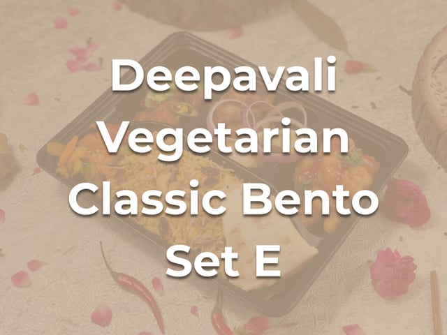 Deepavali Vegetarian Classic Bento Set E $18.00/pax ($19.62 w/ GST) For ...
